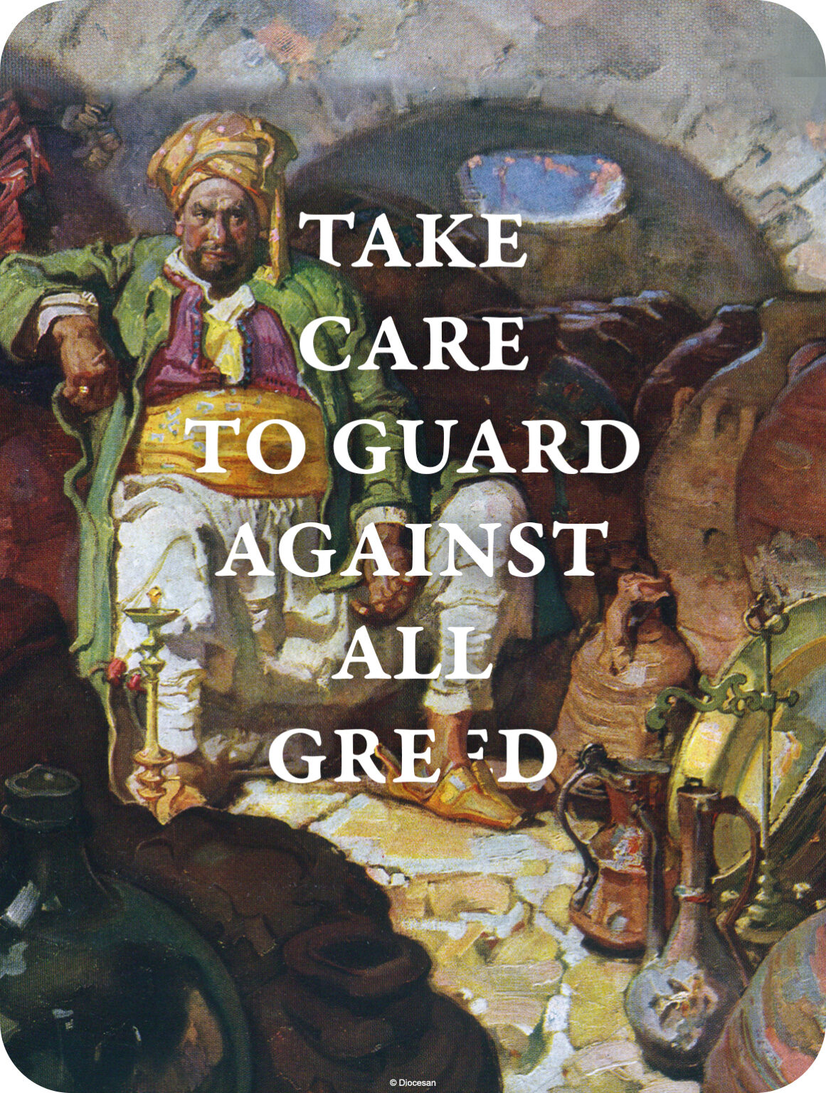 Take Care To Guard Against All Greed | Diocesan