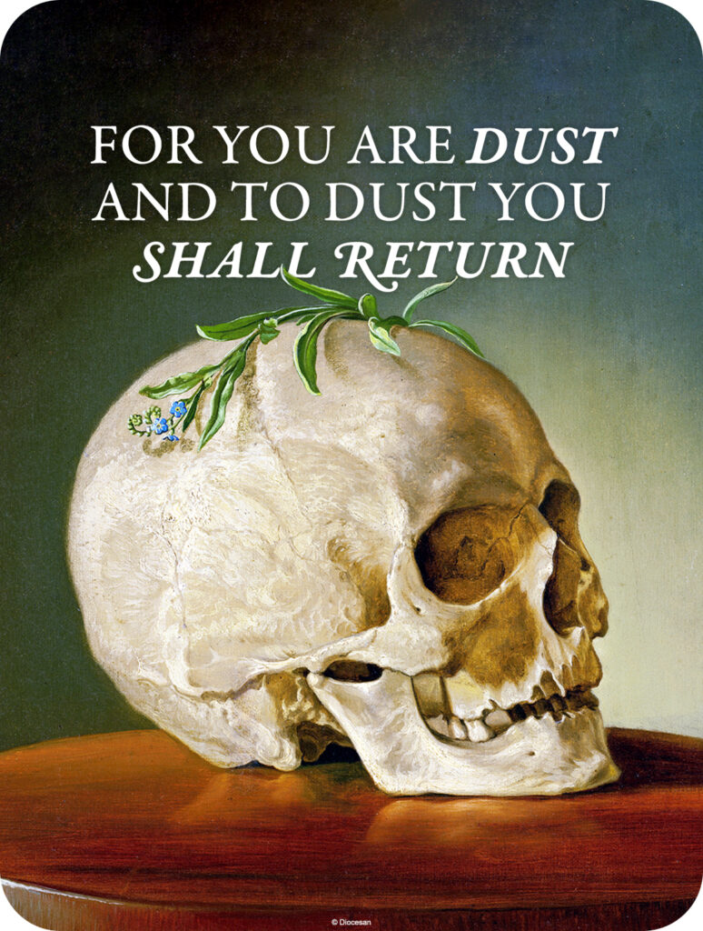 For You Are Dust, And To Dust You Shall Return | Diocesan