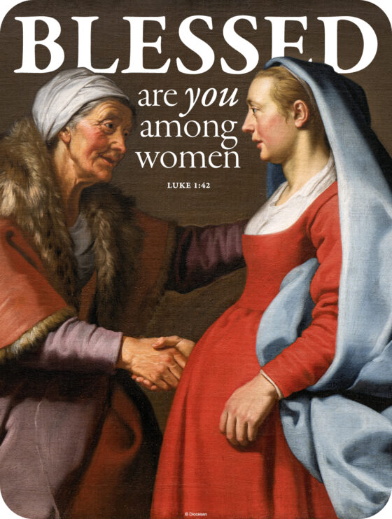 Blessed Are You Among Women - The Visitation | Diocesan